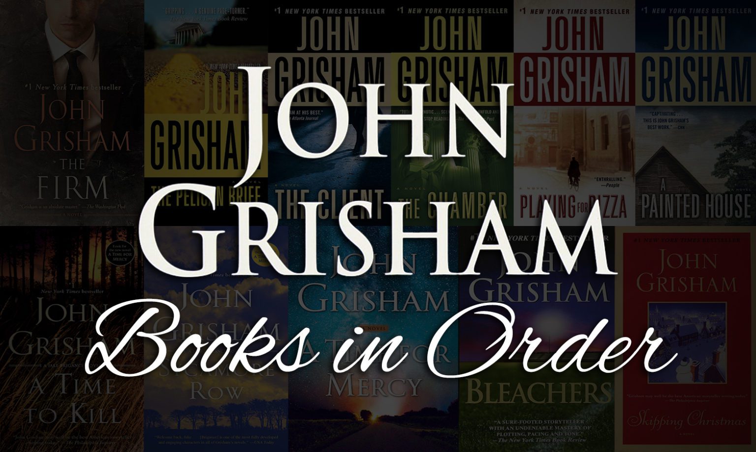All 40+ John Grisham Books in Order | The Ultimate Guide