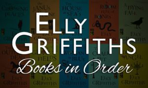 All 30+ Elly Griffiths Books in Order | Ultimate Guide