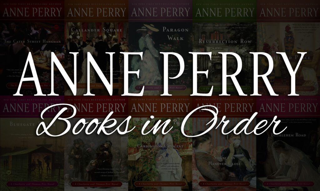 All 120+ Anne Perry Books in Order [Ultimate Guide]