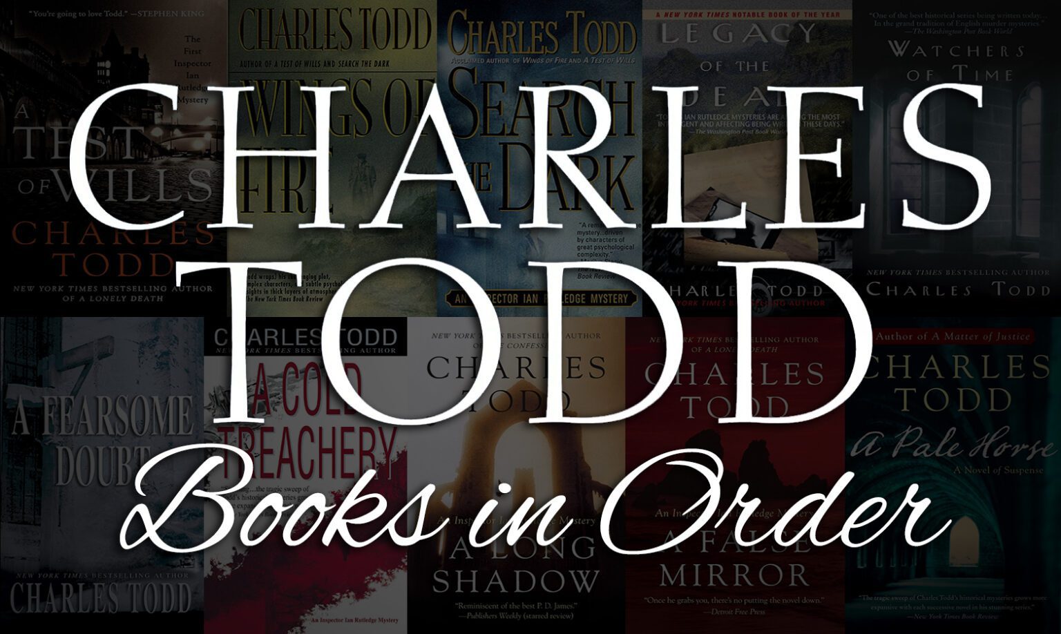All 40+ Charles Todd Books in Order | Ian Rutledge, Bess Crawford