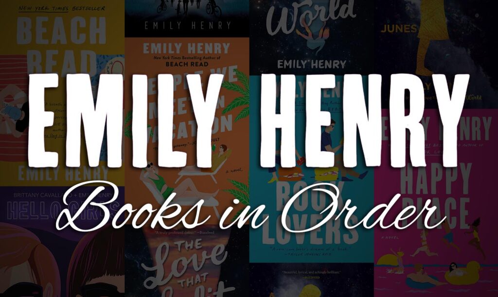 All 8+ Emily Henry Books in Order [Ultimate Guide]