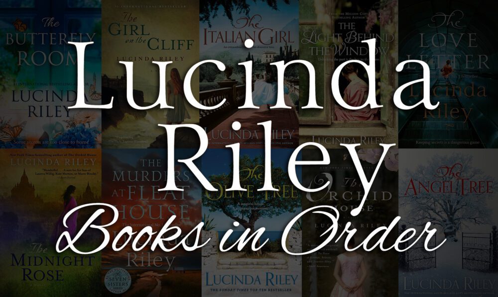 All 25 Lucinda Riley Books in Order [Ultimate Guide]