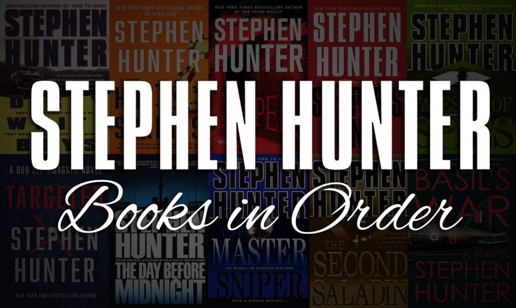 All 30+ Stephen Hunter Books in Order [Ultimate Guide]