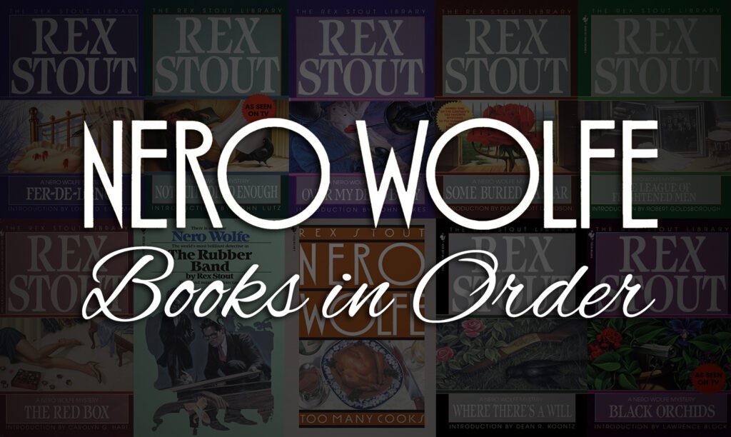 All 65+ Nero Wolfe Books in Order by Rex Stout